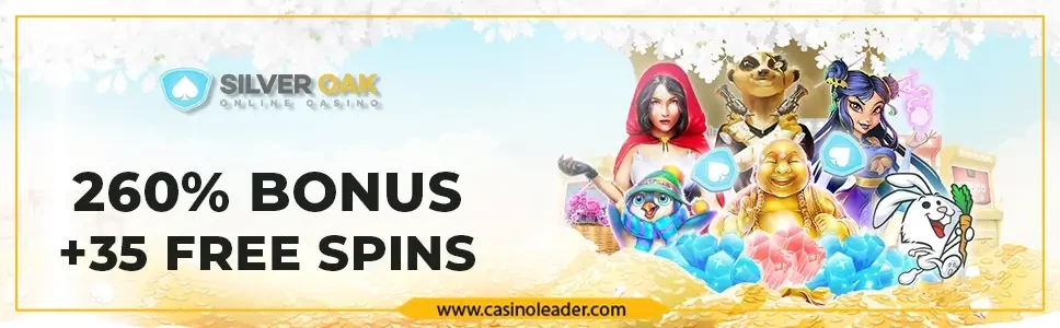 Silver Oak Casino 260% Welcome Bonus + 35 Free Spins